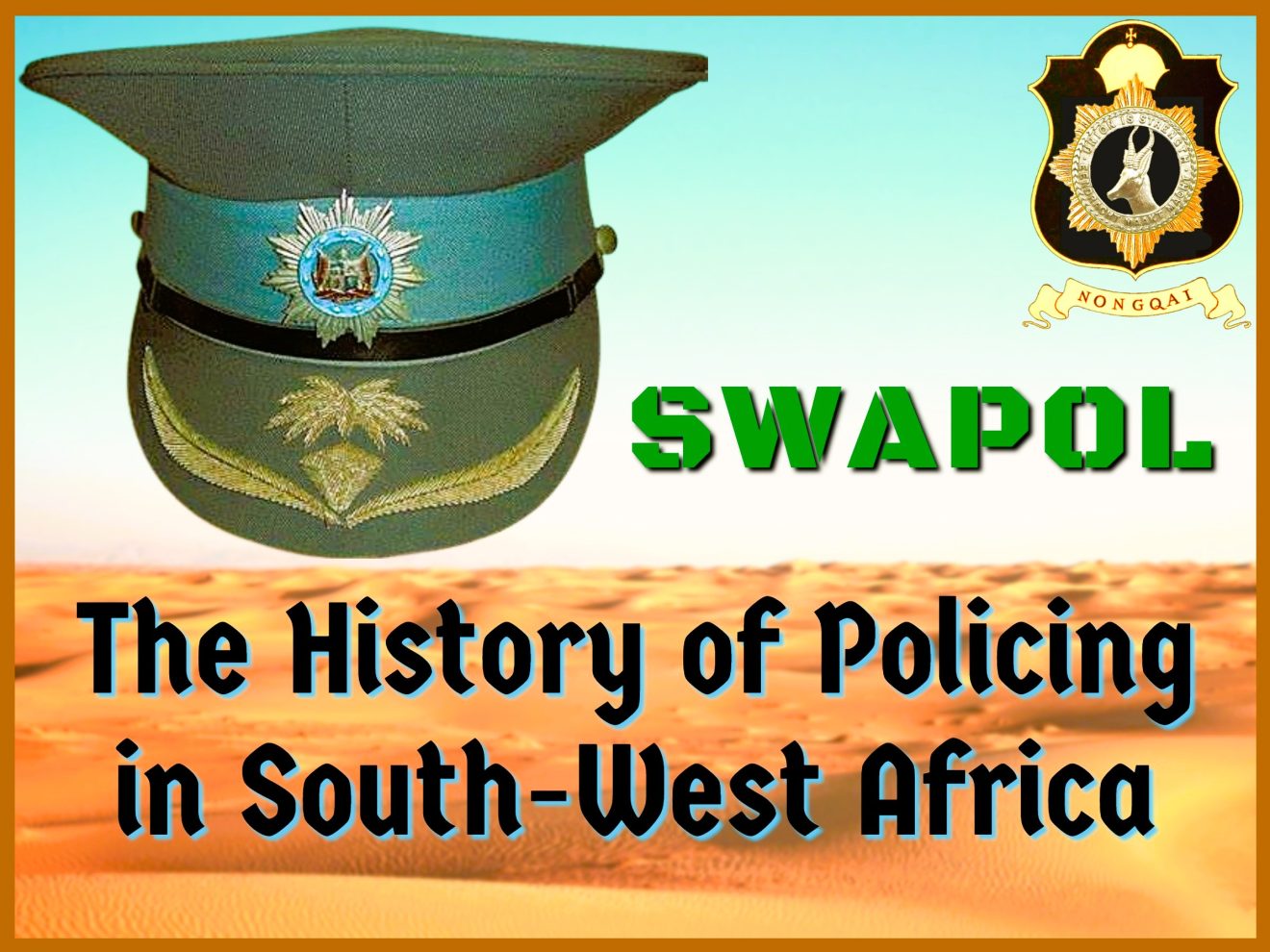 POLICING IN SOUTH-WEST AFRICA (SWAPOL) - Nongqai BLOG